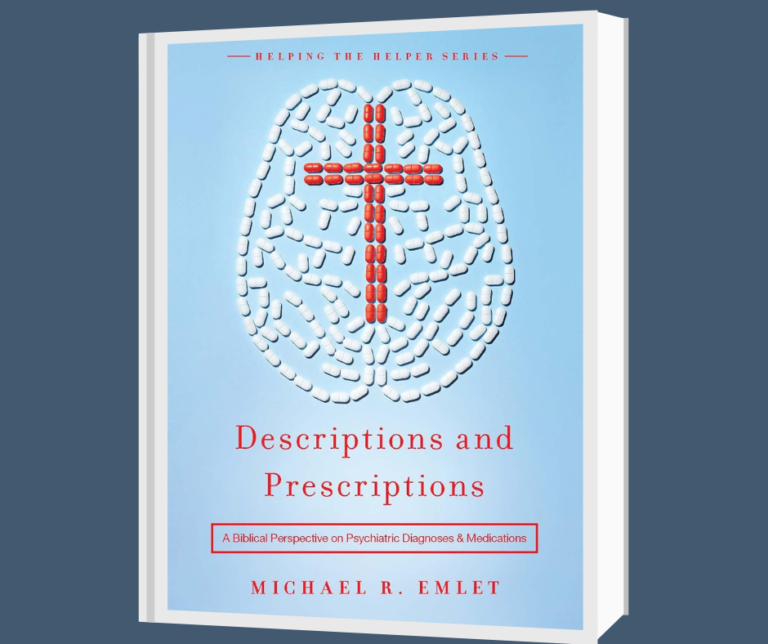 Descriptions and Prescriptions: A Biblical Perspective on Psychiatric ...